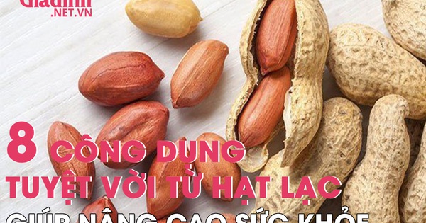 Những công dụng tuyệt vời từ hạt lạc là lý do trong tủ bếp mỗi gia đình ...